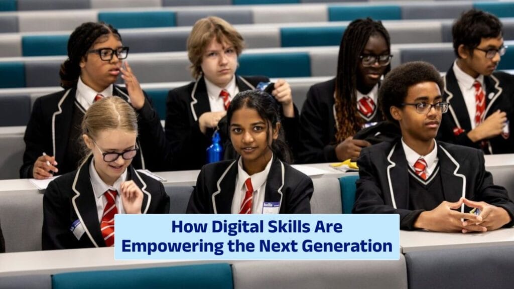 How Digital Skills Are Empowering the Next Generation