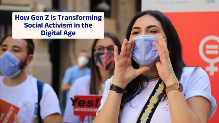 How Gen Z Is Transforming Social Activism in the Digital Age